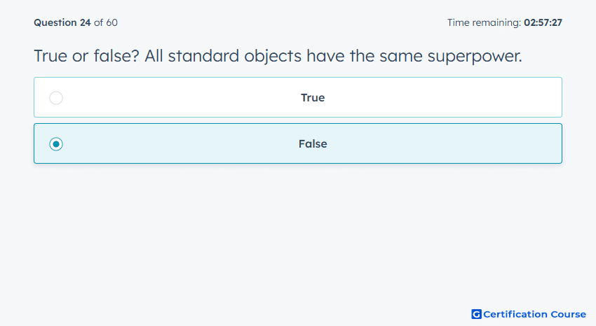 True or false? All standard objects have the same superpower